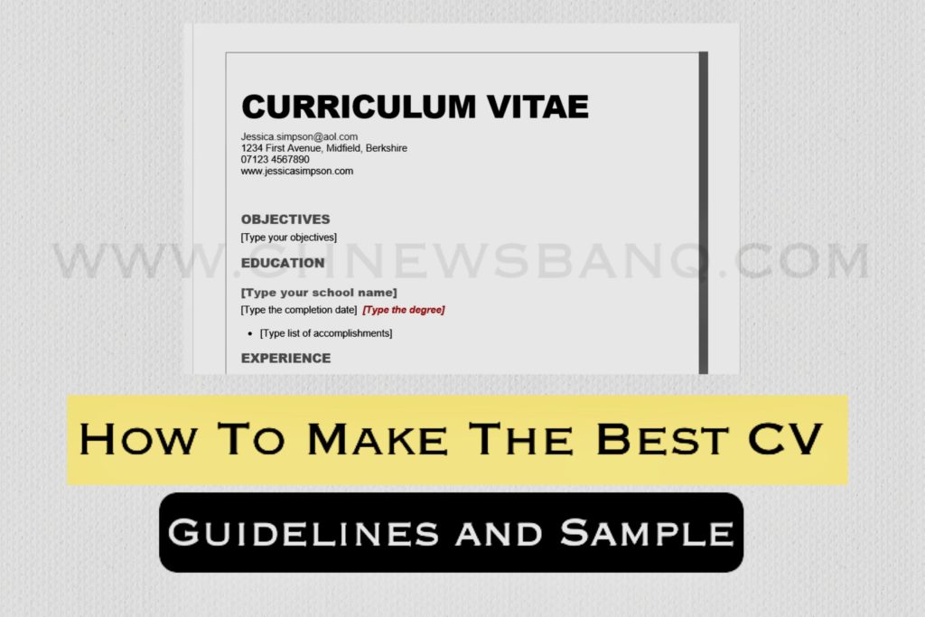 How to Make the Best CV | Tips/Guidelines and Sample - GhnewsbanQ