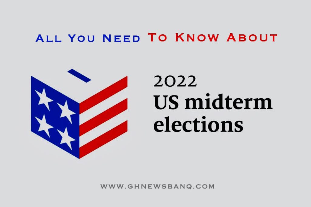 All You Need To Know About The US Midterm Elections 2022 - GhnewsbanQ